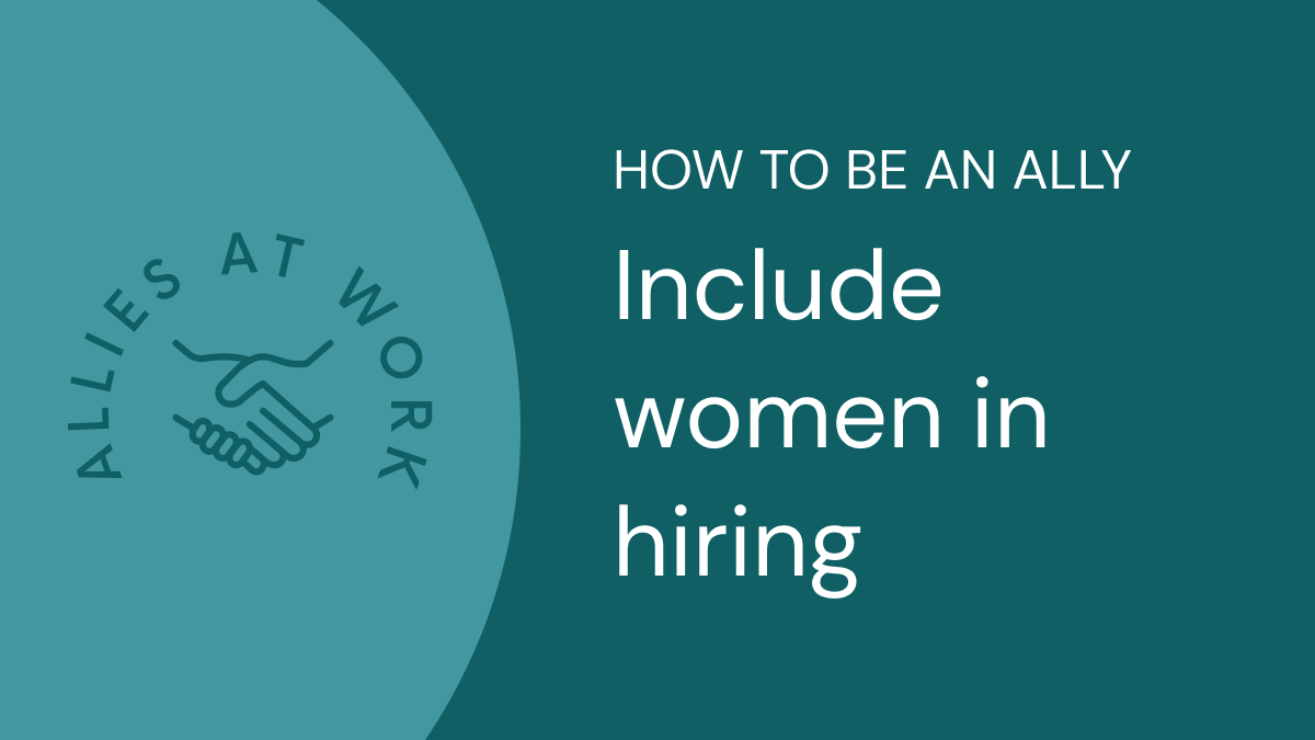 How to be an ally: Include women in hiring – Rachel Cottam